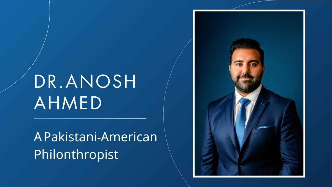 Dr. Anosh Ahmed
